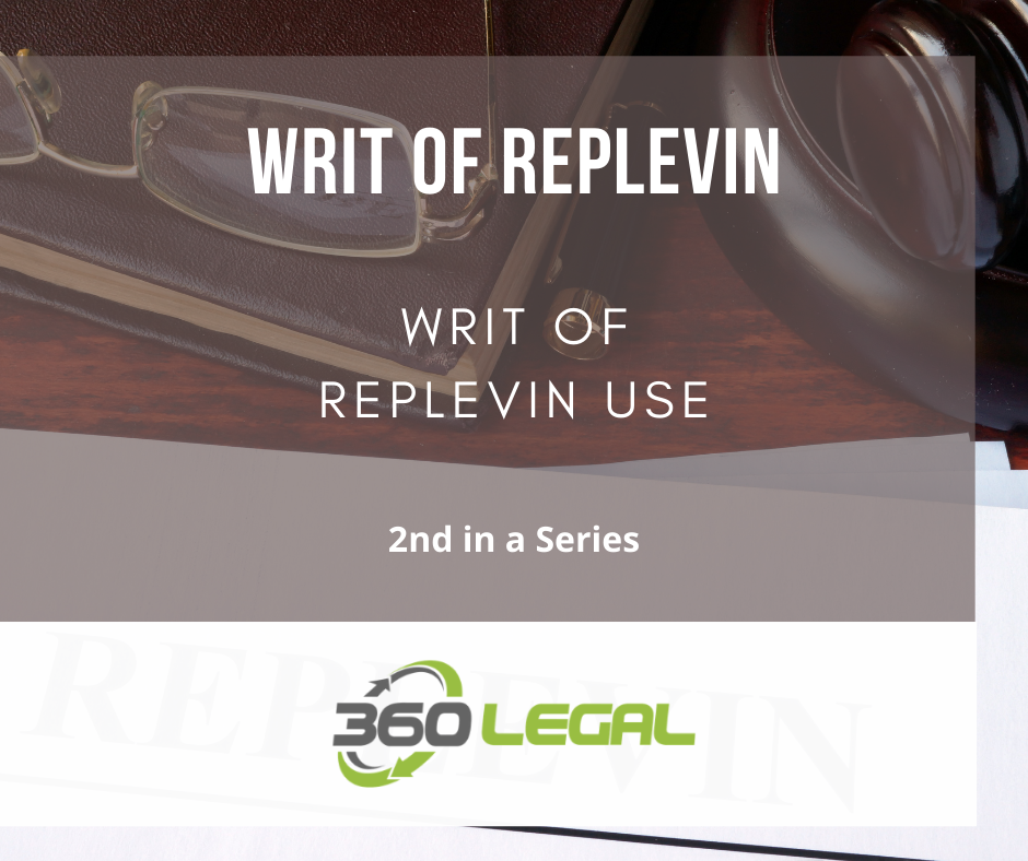 Writ of Replevin – 2nd in a Series - Blog | 360 Legal, Inc. Social ...