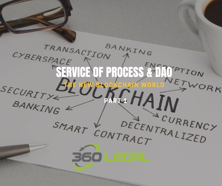 Service of Process & DAO – The New Blockchain World - Part 1